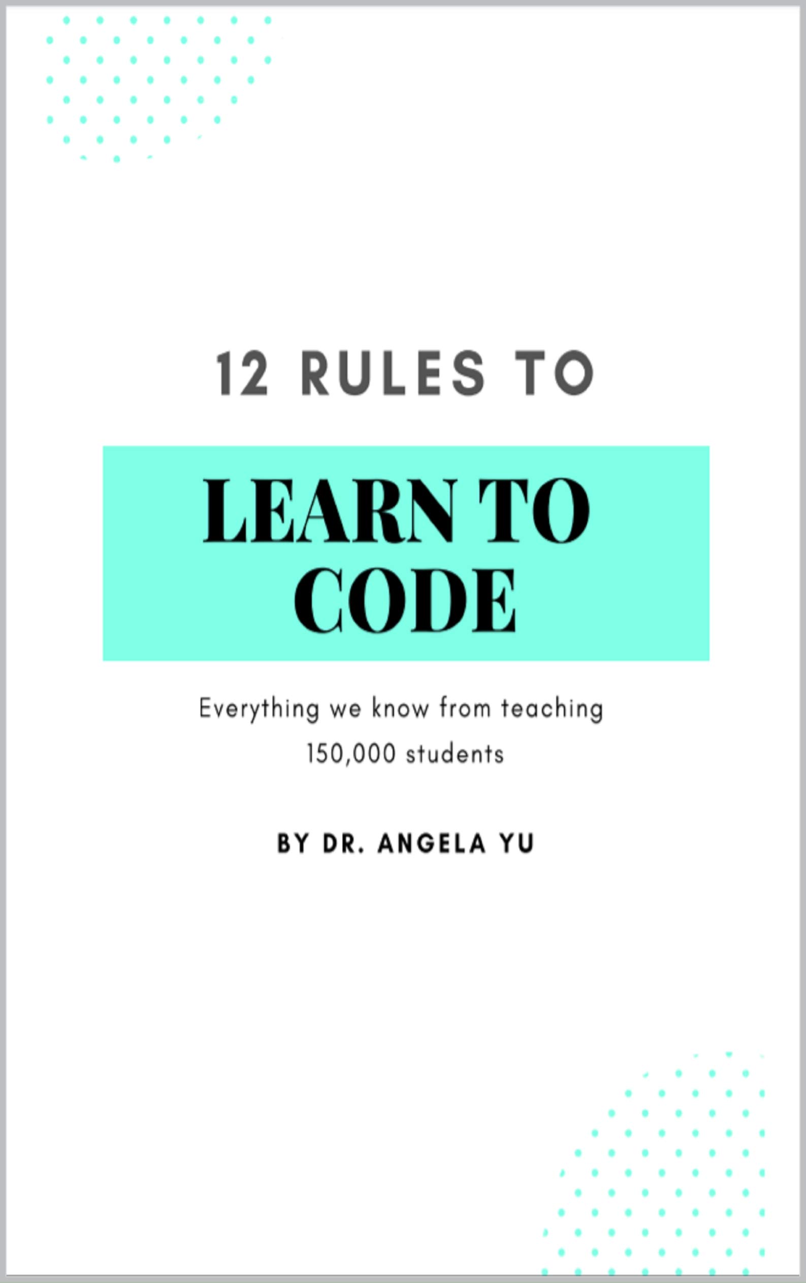 12 Rules to Learn to Code: A guide to become a successful coder by ...