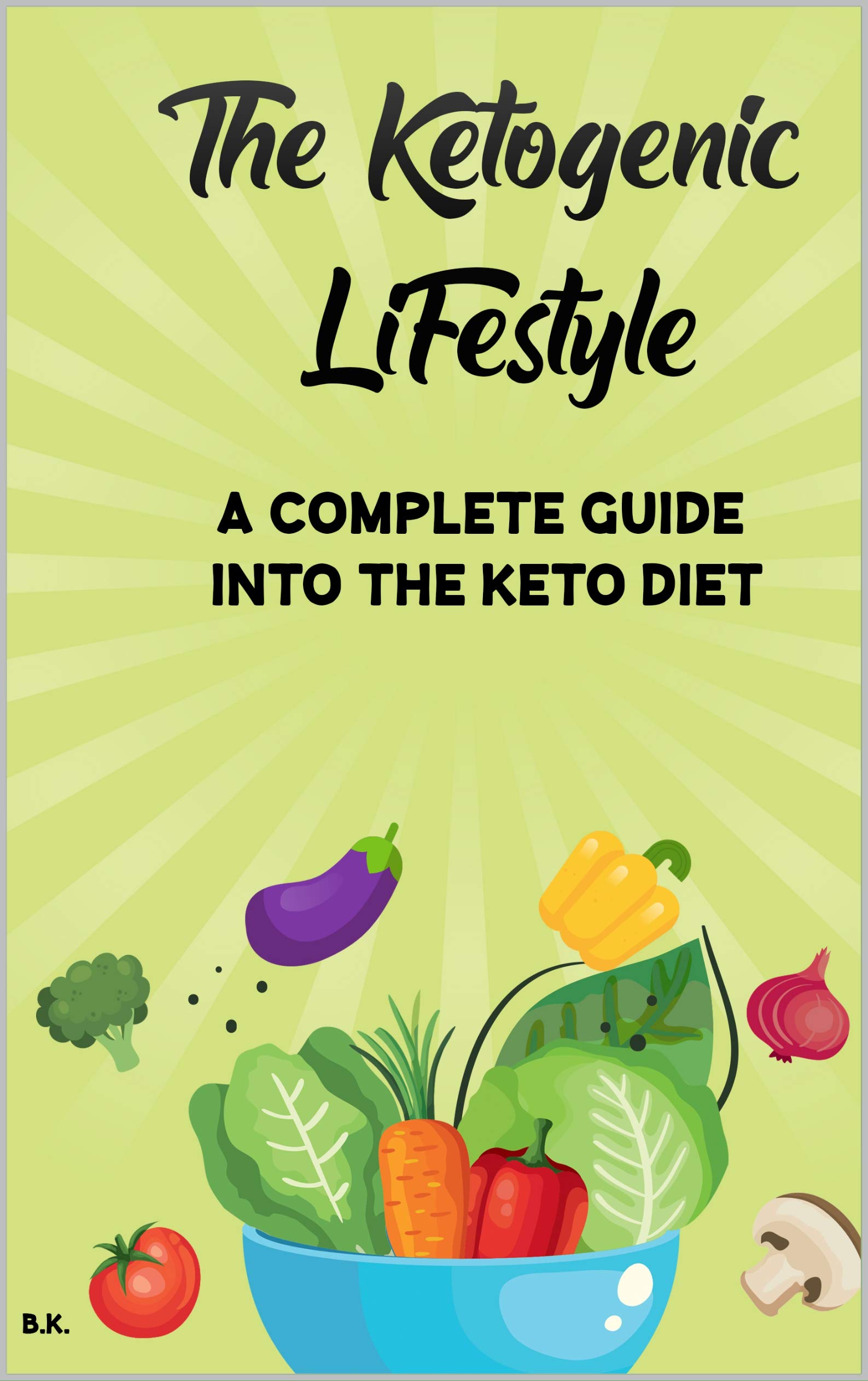 The Ketogenic Lifestyle: A Complete Guide Into The Keto Diet by B.K. Clark | Goodreads
