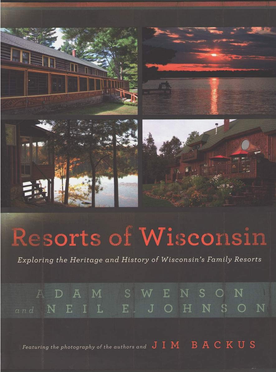 Resorts of Wisconsin - Exploring the Heritage and History of Wisconsin ...
