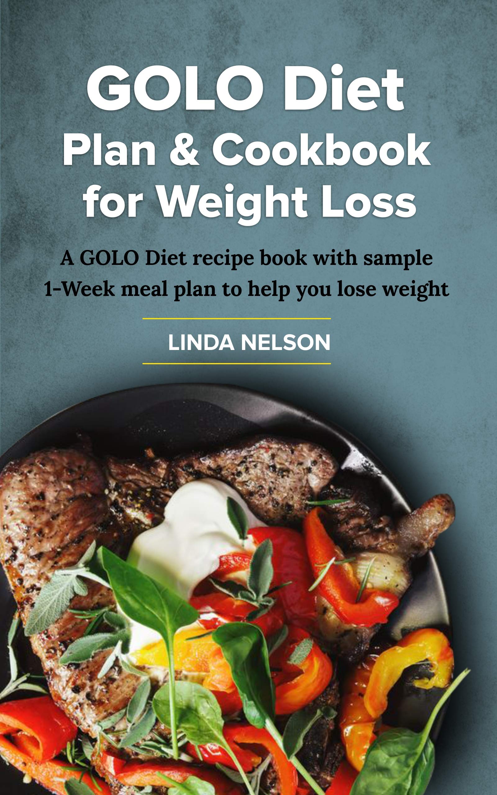 GOLO DIET PLAN COOKBOOK FOR WEIGHT LOSS A GOLO Diet Recipe Book