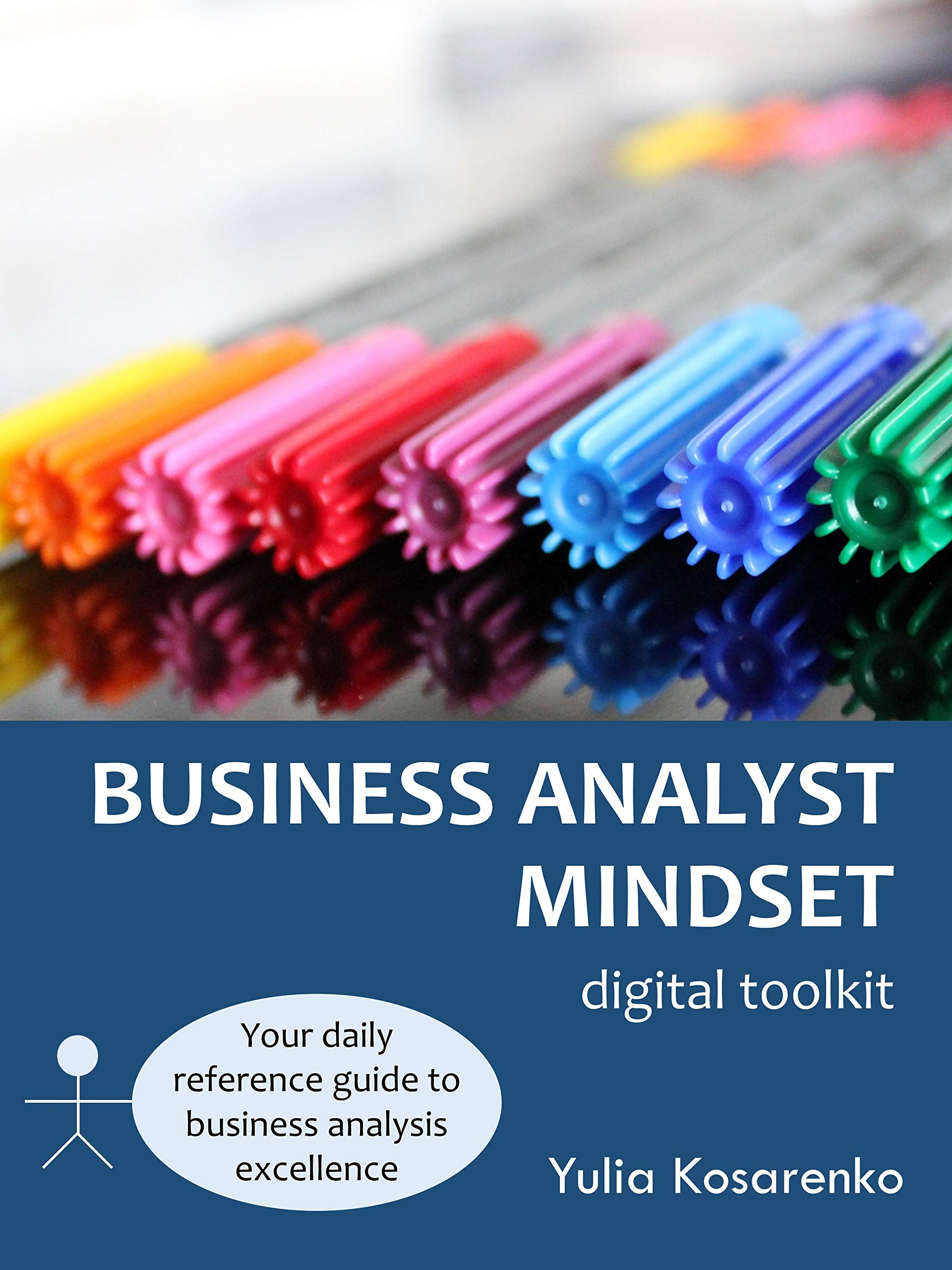 Business Analyst Mindset Digital Toolkit: Your daily reference guide to ...