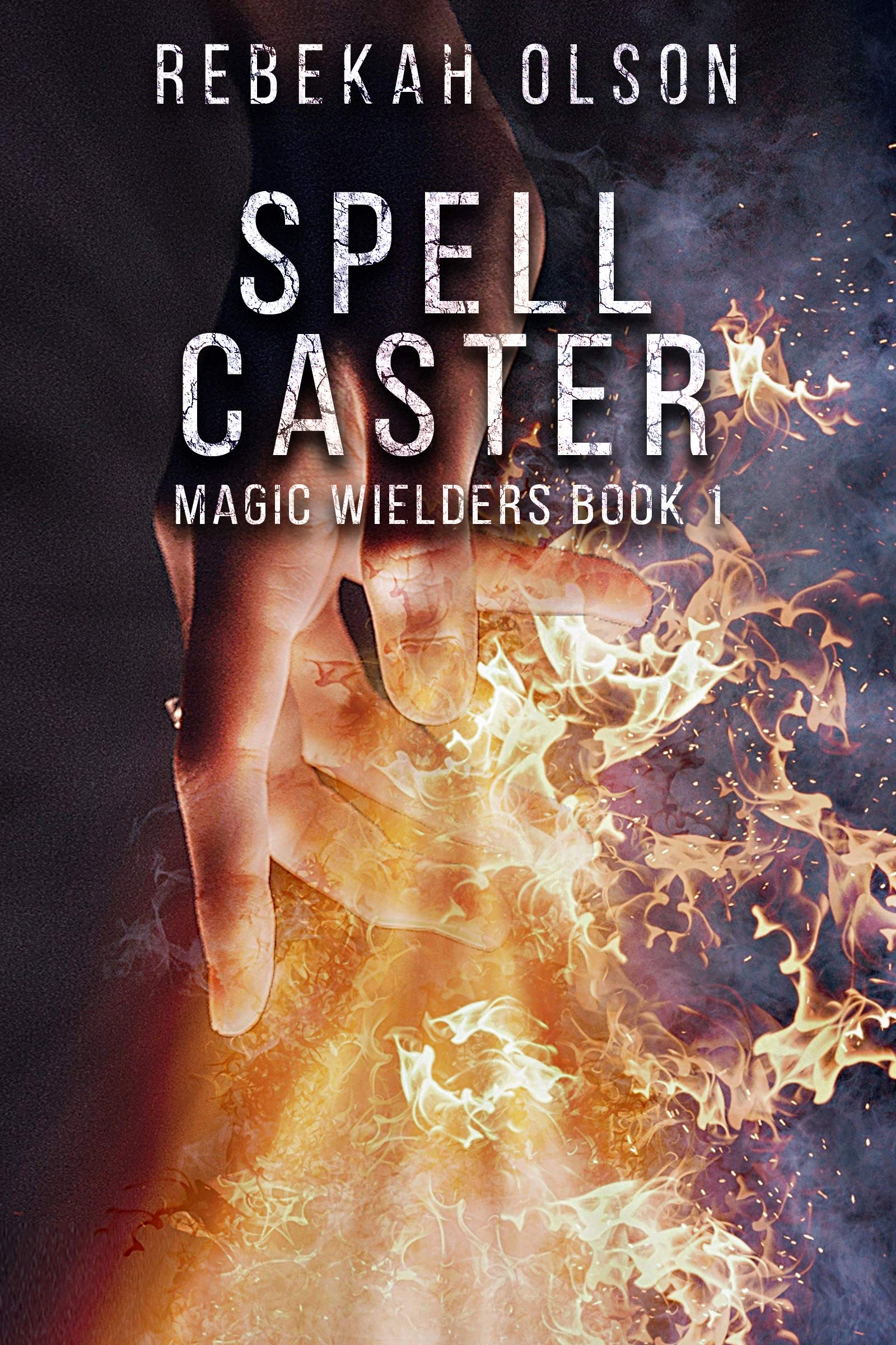 Spell Caster (Magic Wielders Book 1) by Rebekah Olson | Goodreads