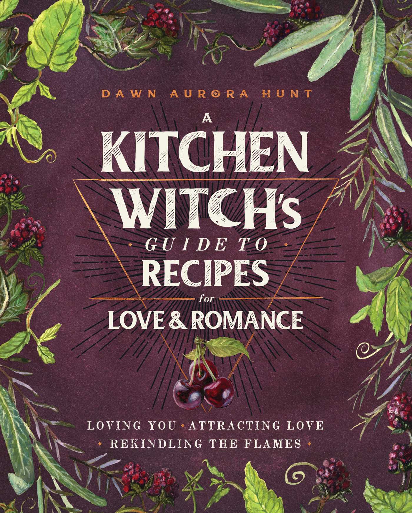 A Kitchen Witch's Guide to Recipes for Love & Romance: Loving You ...