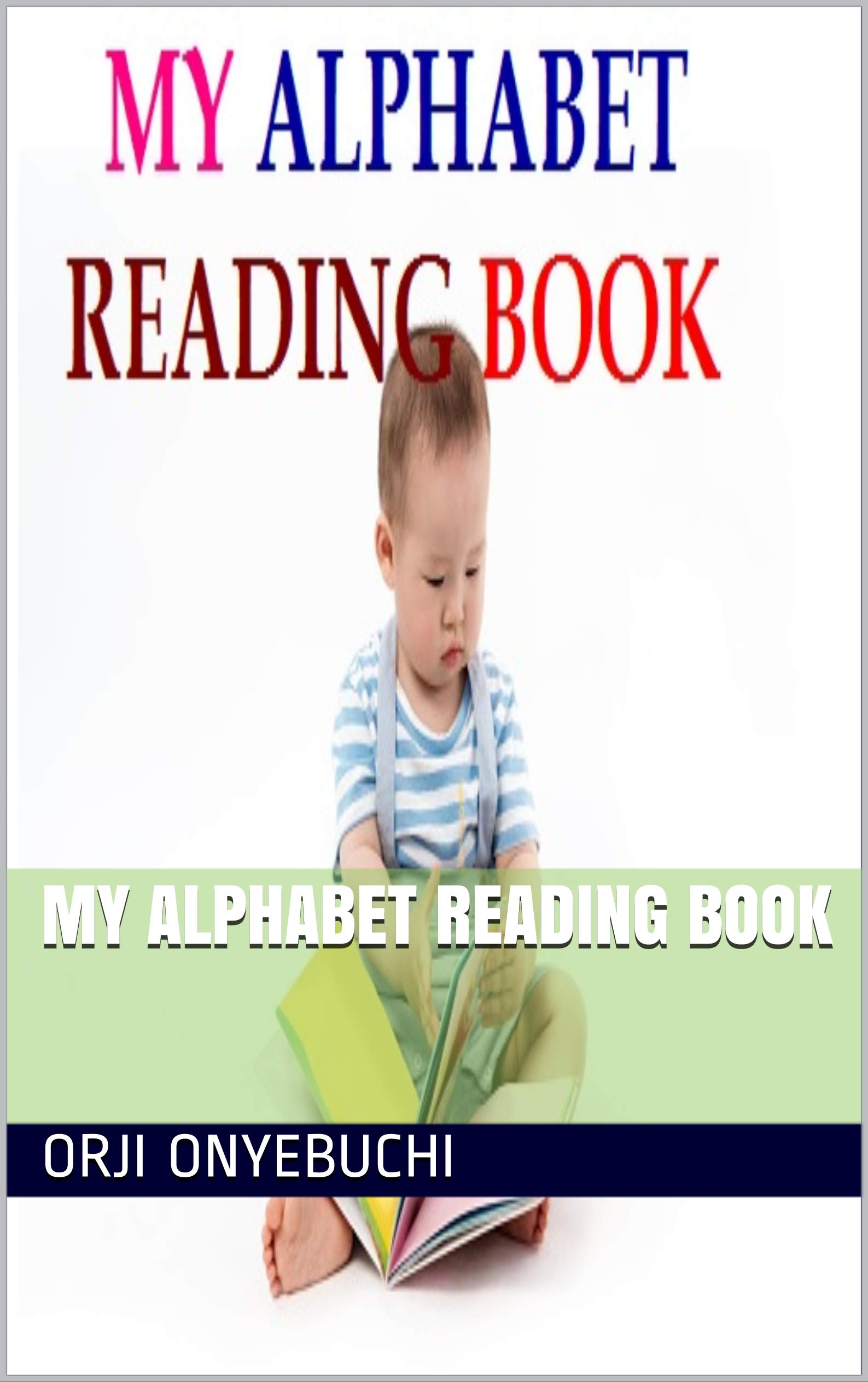 MY ALPHABET READING BOOK by Orji Onyebuchi | Goodreads