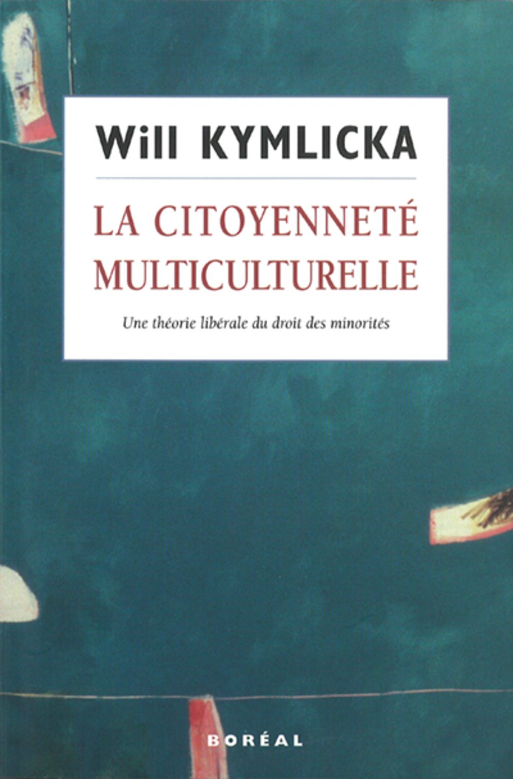 La Citoyennete Multiculturelle by Will Kymlicka | Goodreads