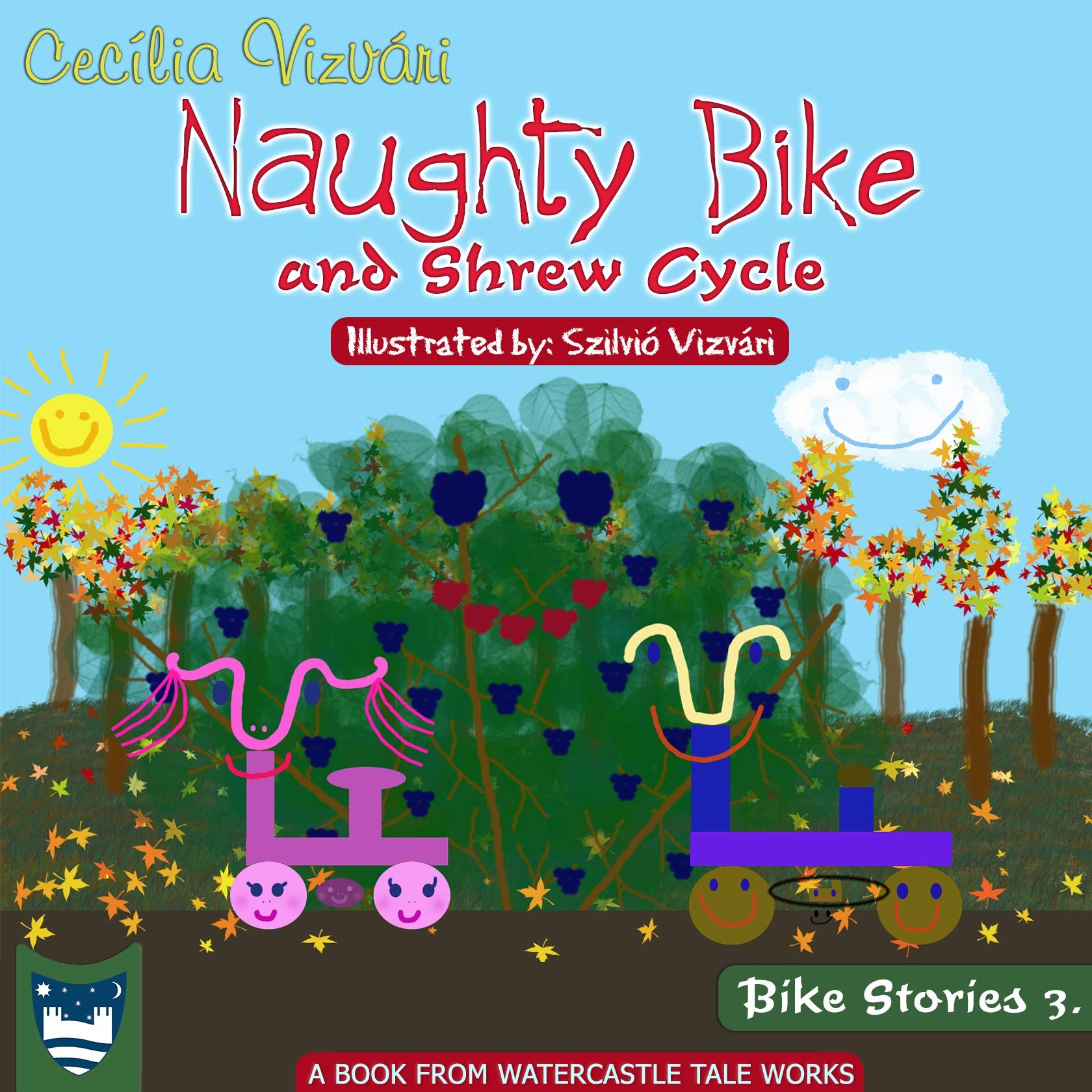 Naughty Bike and Shrew Cycle (Bike Stories Book 3) by Cecília Vizvári ...