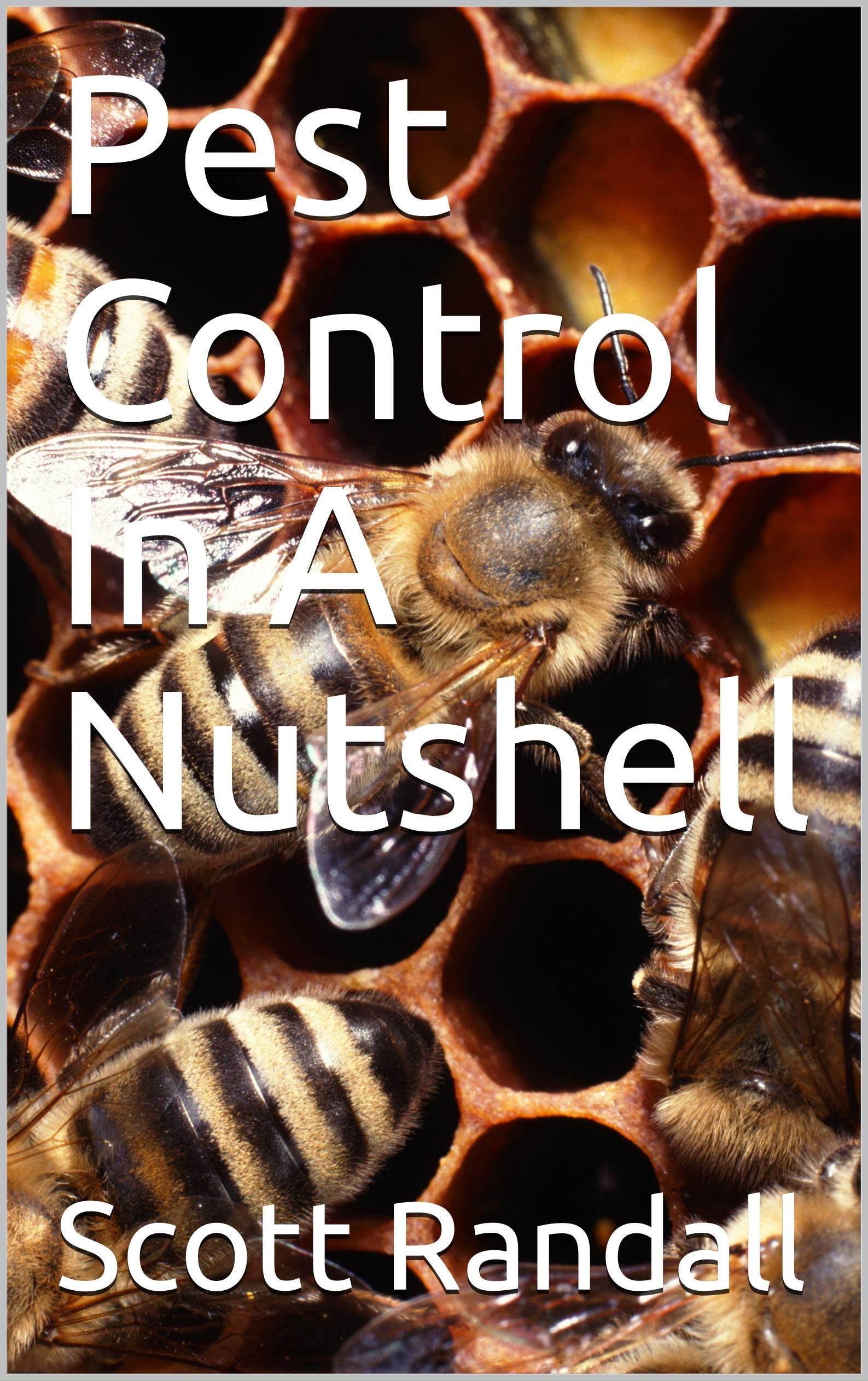 Quit Bugging Me: Crazy Tales Of A Pest Control Expert by Scott Randall ...