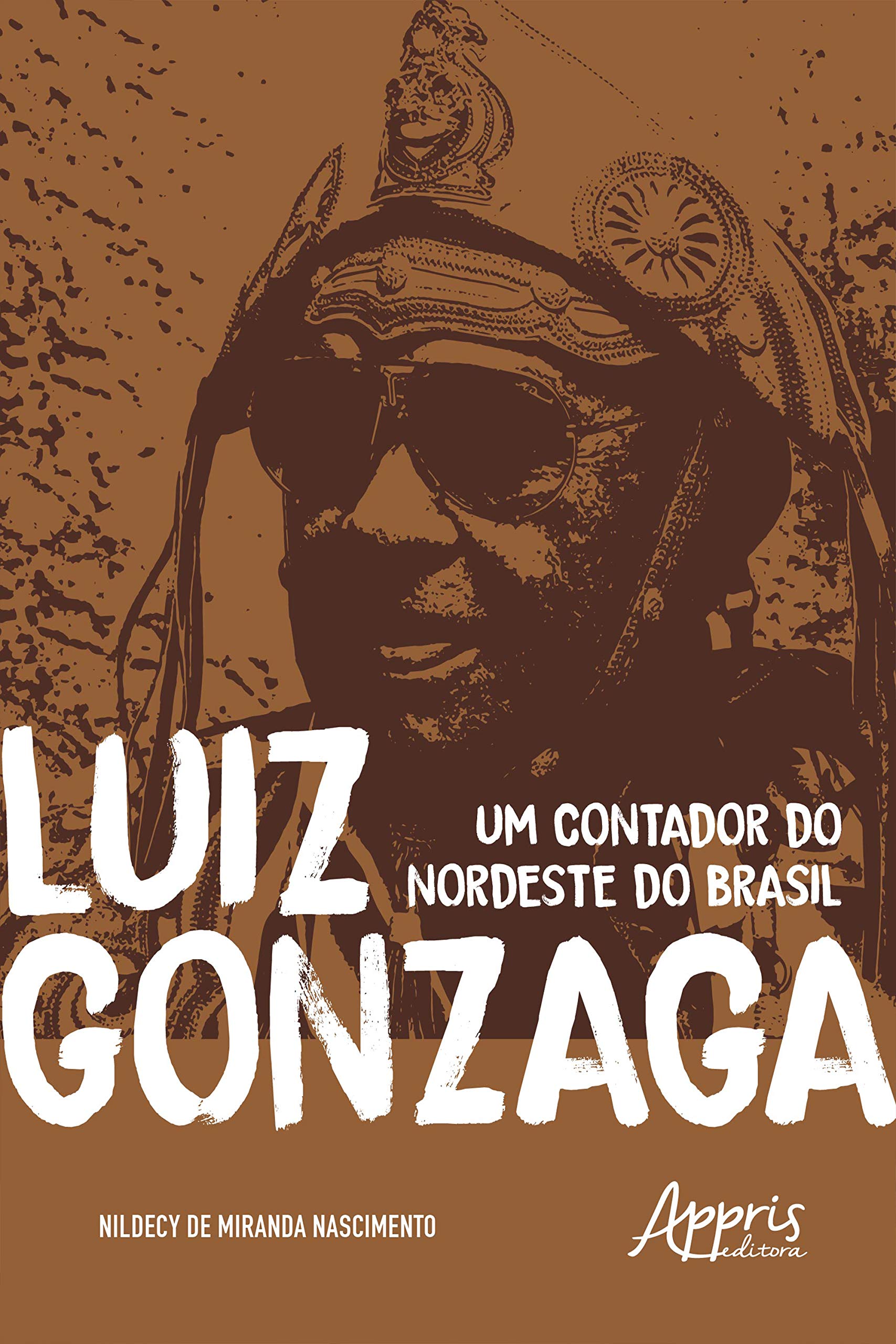 Luiz Gonzaga: Um Contador do Nordeste do Brasil by Nildecy Miranda de ...