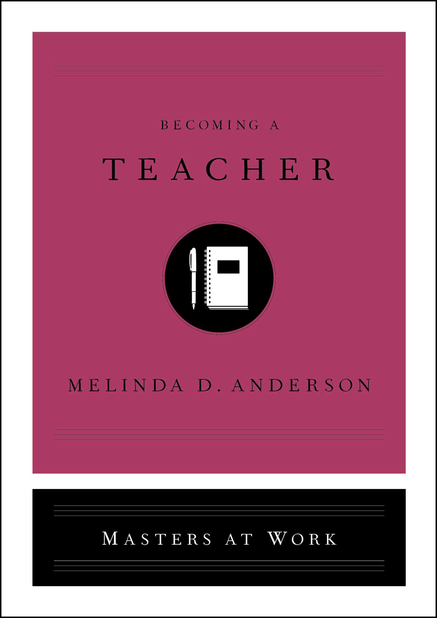 Becoming a Teacher (Masters at Work) by Melinda D. Anderson | Goodreads