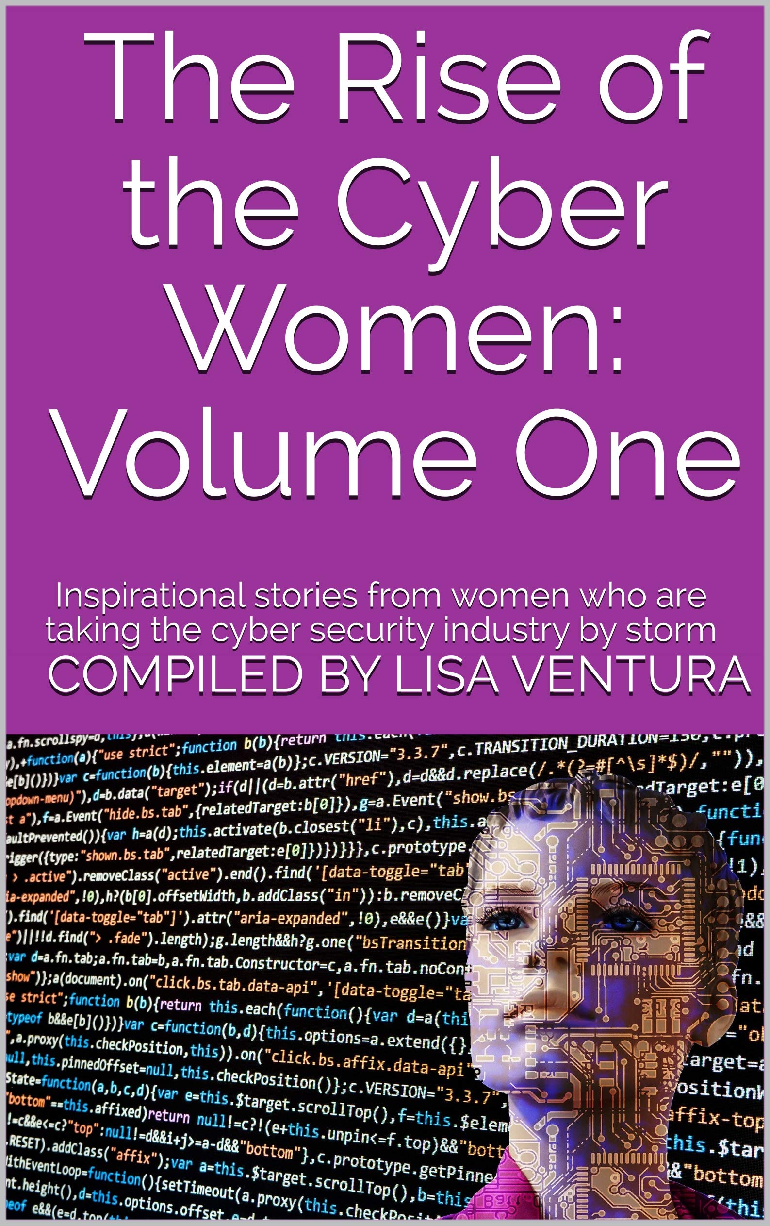 The Rise of the Cyber Women: Volume One: Inspirational Accounts From ...