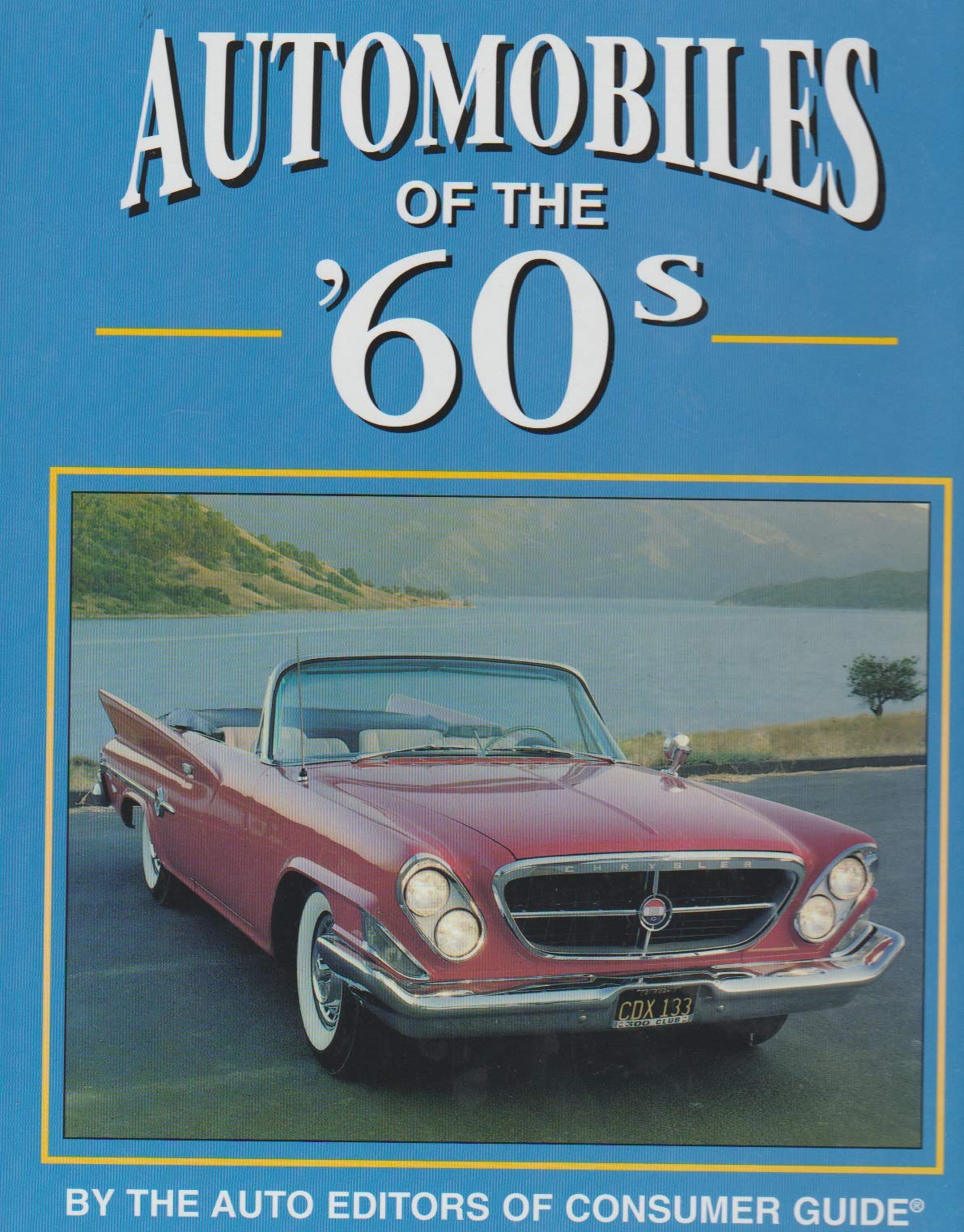 Automobiles of The '60s by Consumer Guide | Goodreads