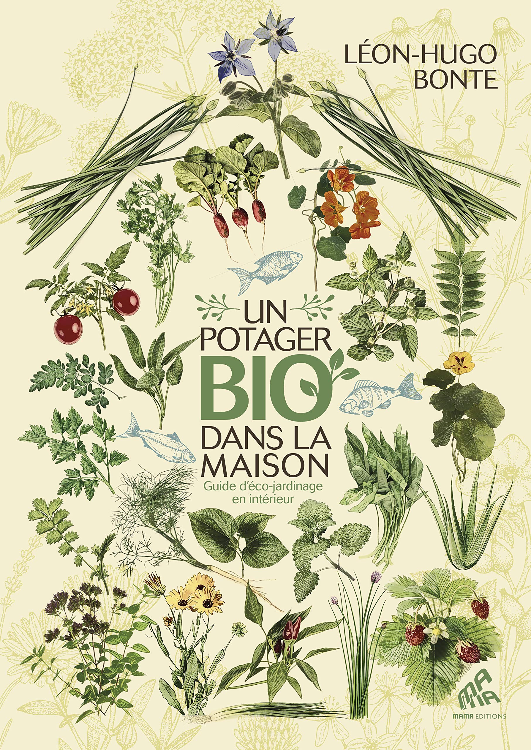 Un potager bio dans la maison: Guide d'eco-jardinage en interieur by ...