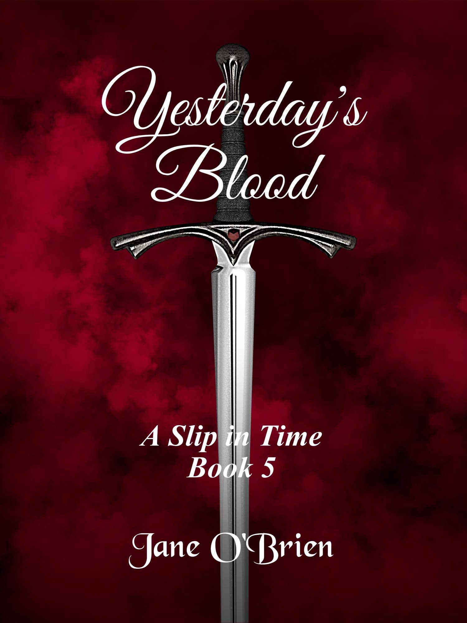 Yesterday's Blood (A Slip in Time, #5) by Jane O'Brien | Goodreads