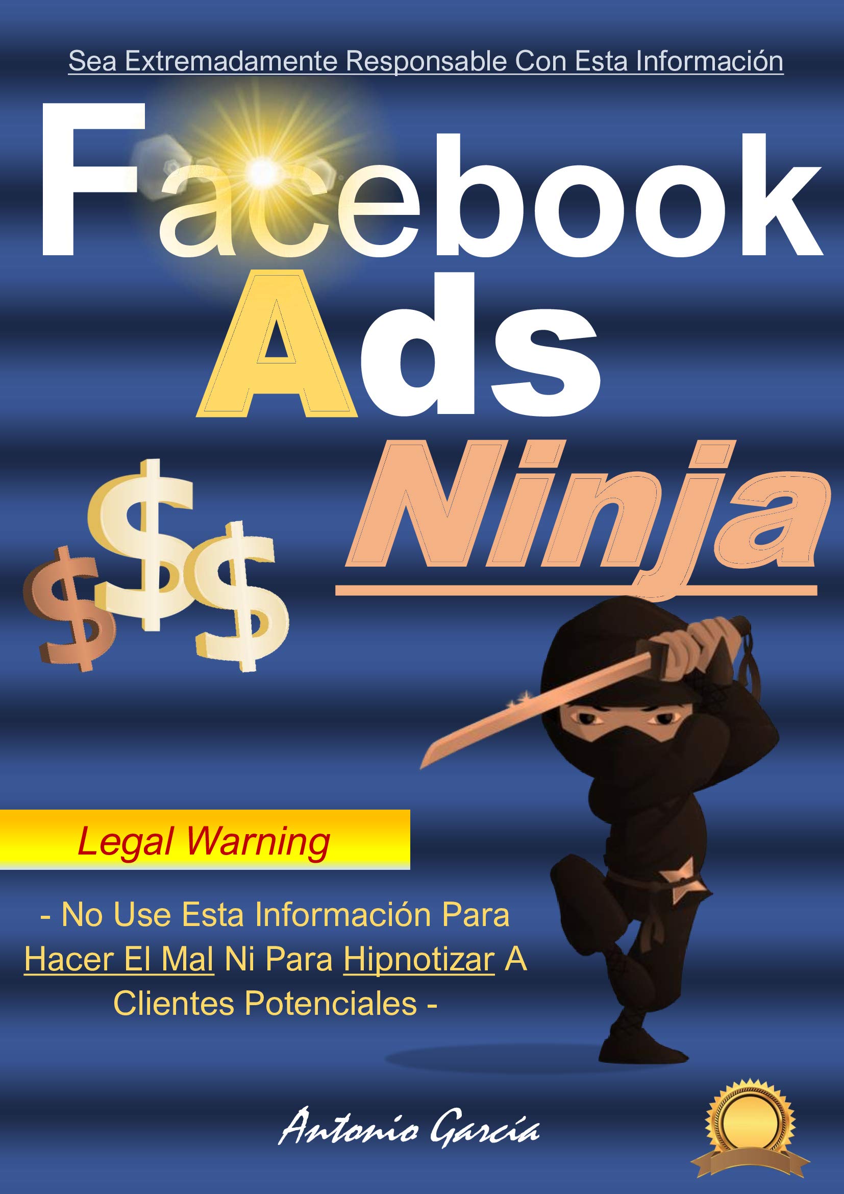 Facebook Ads Ninja: Cómo Morir De Éxito by Antonio Jesús García Jaimez ...