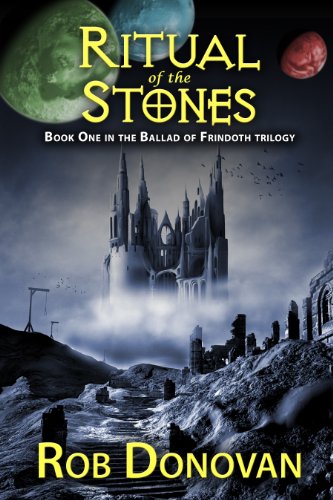 Ritual of the Stones (The Ballad of Frindoth #1) by Rob Donovan | Goodreads