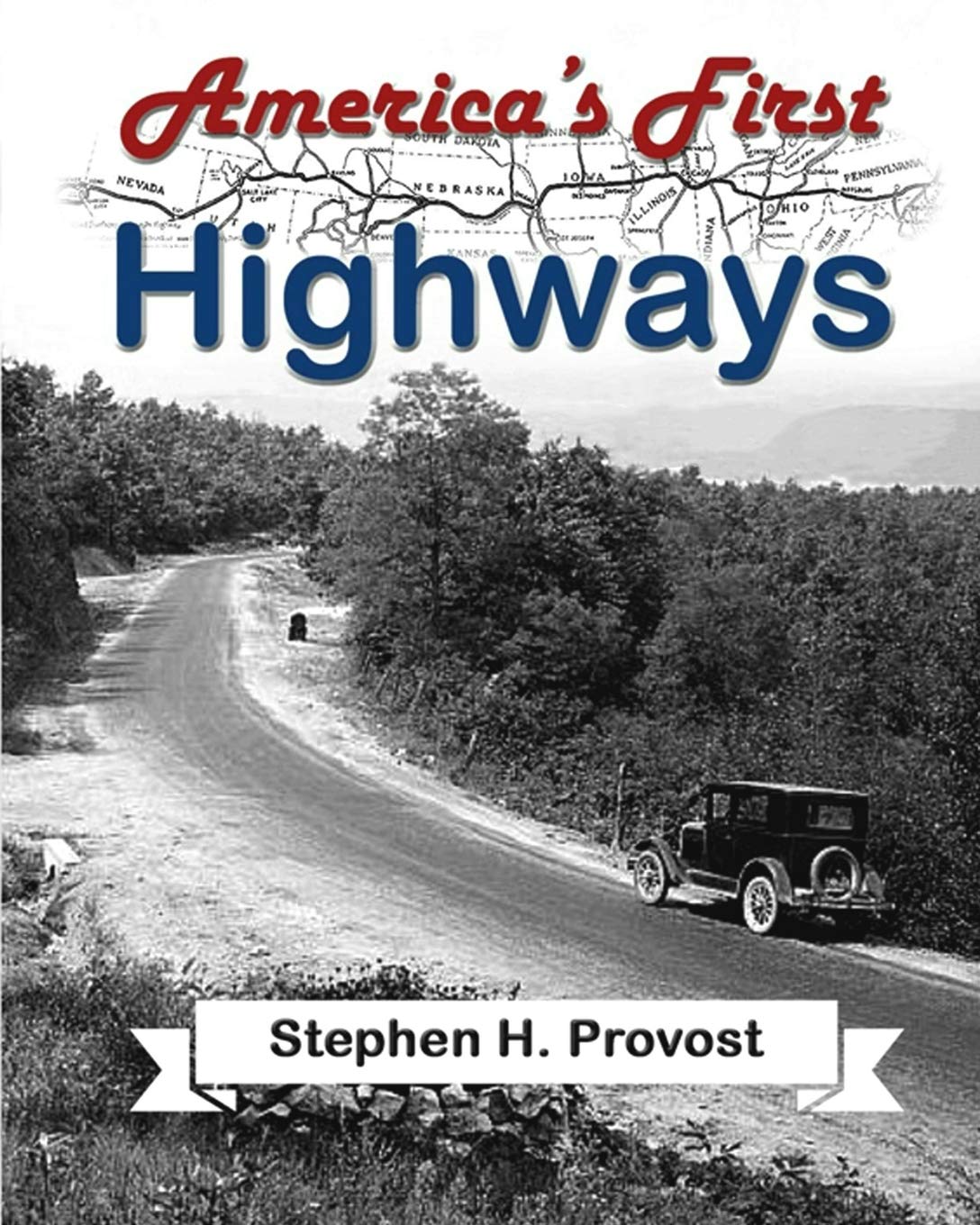 America's First Highways by Stephen H. Provost | Goodreads