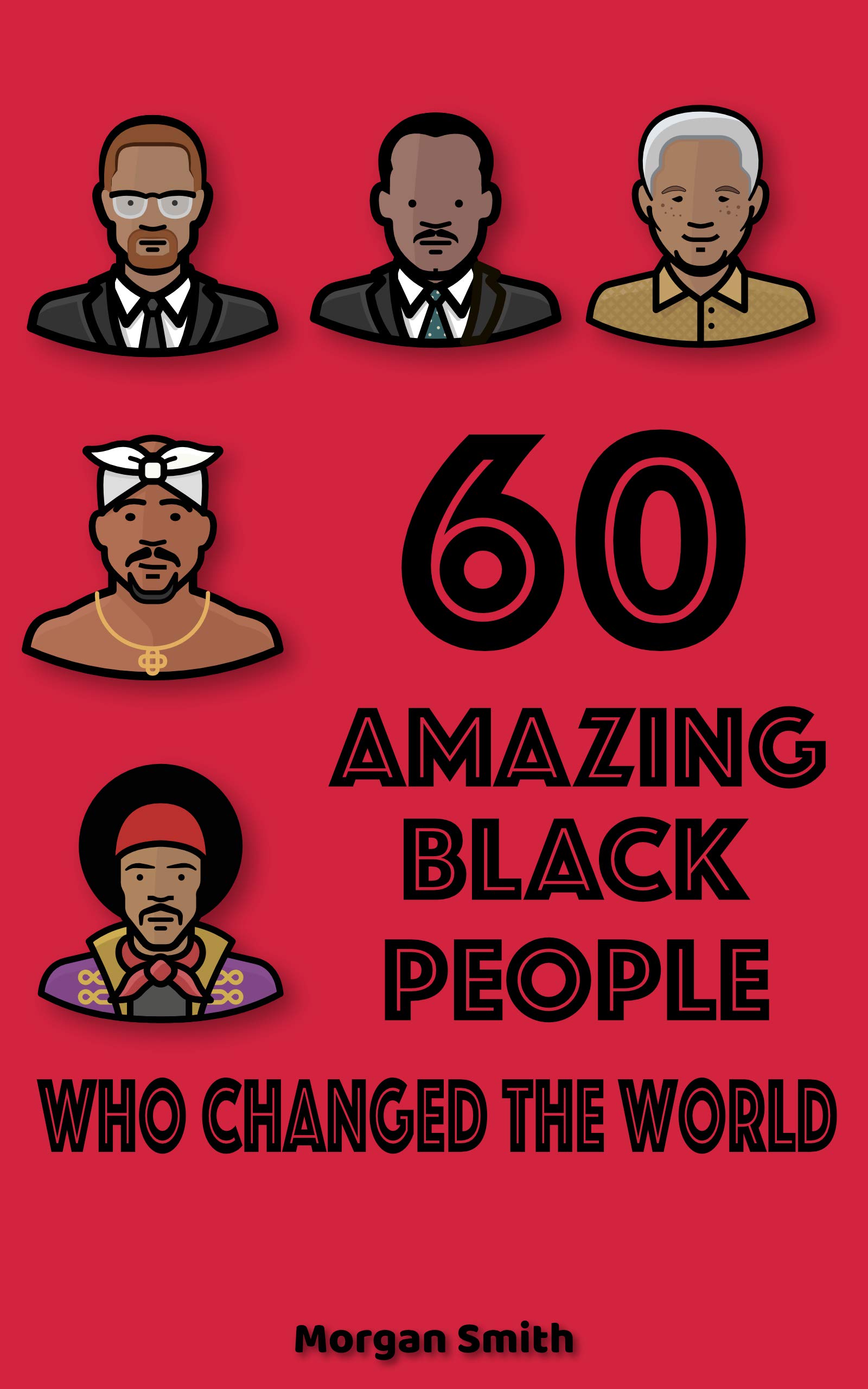 60 Amazing Black People Who Changed The World: Bedtime Inspirational ...