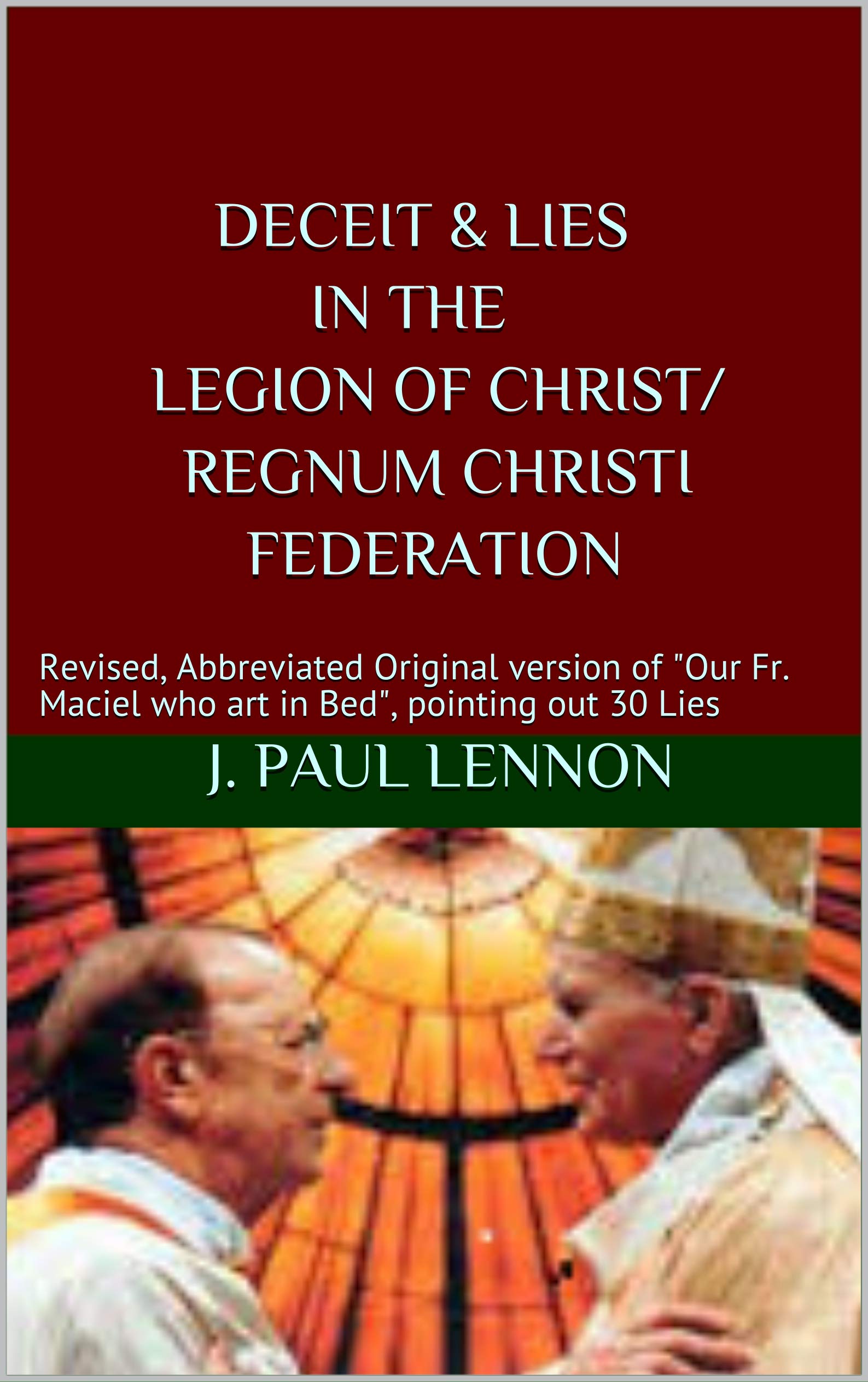 Deceit & Lies in the Legion of Christ/ Regnum Christi Federation ...