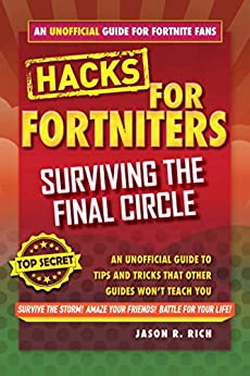 Hacks for Fortniters: Surviving the Final Circle: An Unofficial Guide ...