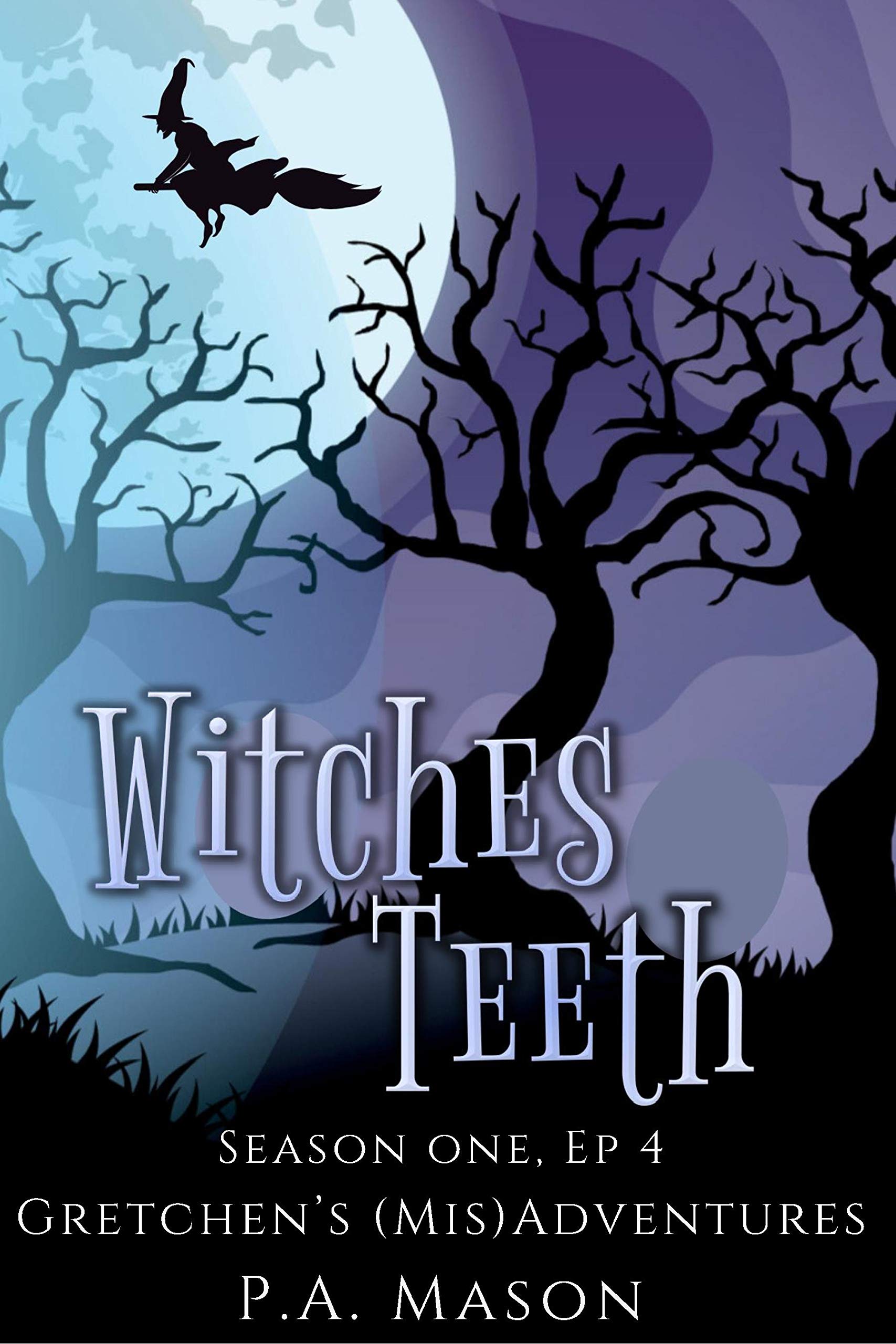 Witches Teeth (Gretchen's by P.A. Mason | Goodreads