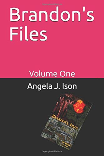 Brandon's Files: Volume One by Angela J. Ison | Goodreads