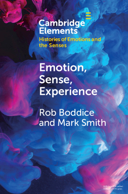 Emotion, Sense, Experience by Rob Boddice | Goodreads