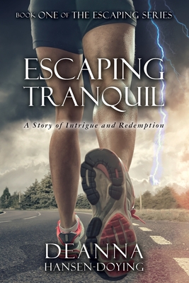 Escaping Tranquil: A story of Intrigue and Redemption by Deanna Hansen ...