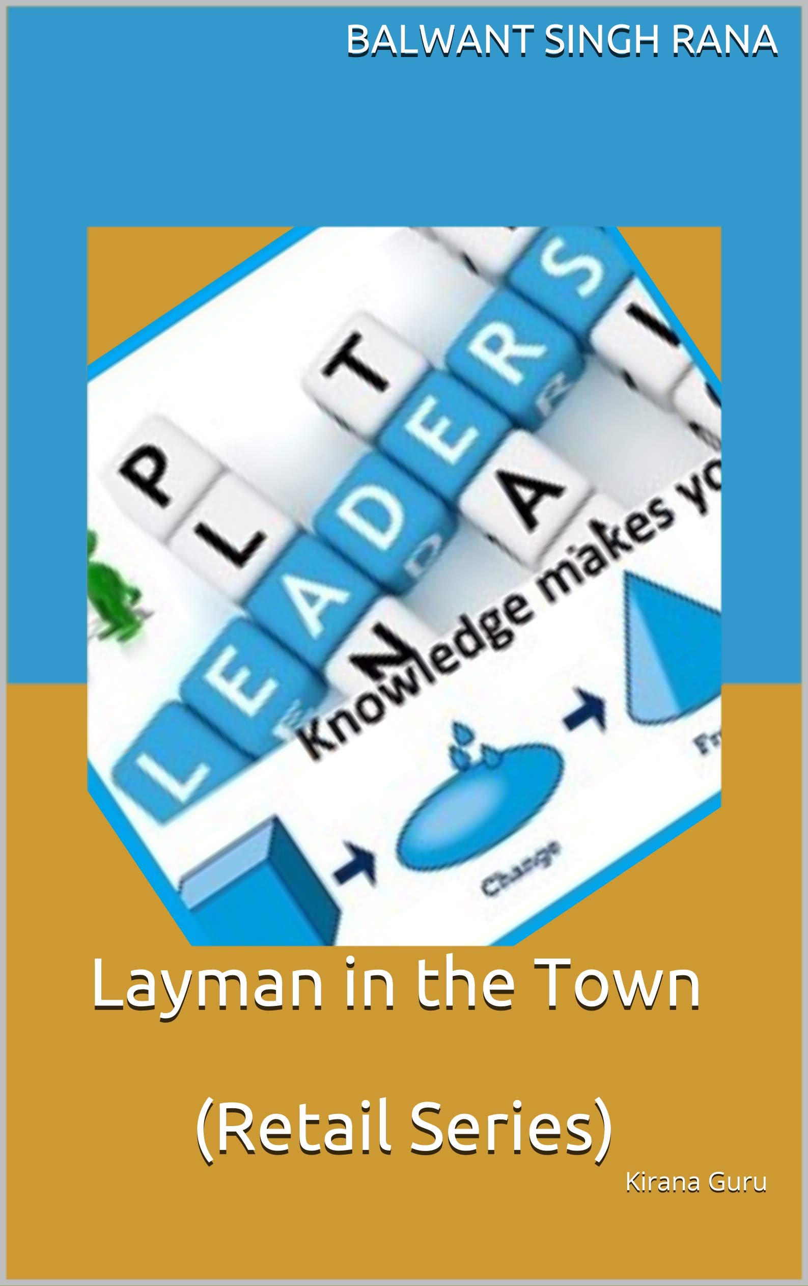 Layman in the Town (Retail Series): Kirana Guru by BALWANT SINGH RANA ...
