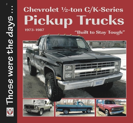 Chevrolet ½-ton C/K-Series Pickup Trucks 1973-1987: – “Built to Stay ...
