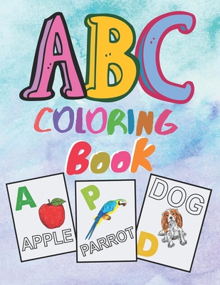 ABC coloring book: Preschool Alphabet Coloring book for kids ages 2 and ...