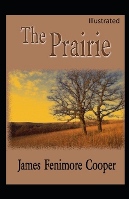 The Prairie Illustrated by James Fenimore Cooper | Goodreads