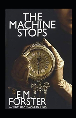 The Machine Stops Illustrated by E.M. Forster | Goodreads