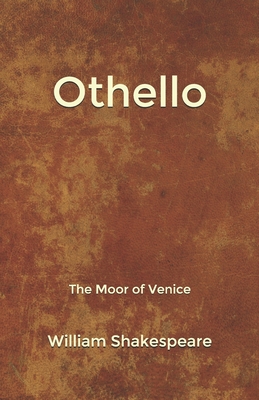 Othello: The Moor of Venice by William Shakespeare | Goodreads