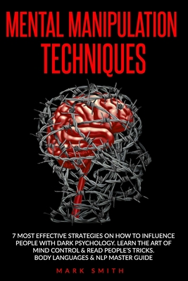 Mental Manipulation Techniques: 7 Most Effective Strategies on How to ...