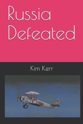 Russia Defeated (The Dunkirk Option) by Kim Kerr | Goodreads