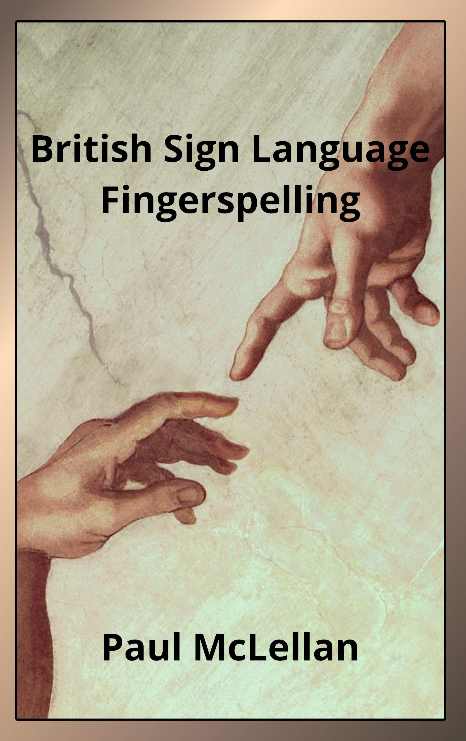 British Sign Language Fingerspelling: Learn the BSL Alphabet by Paul ...