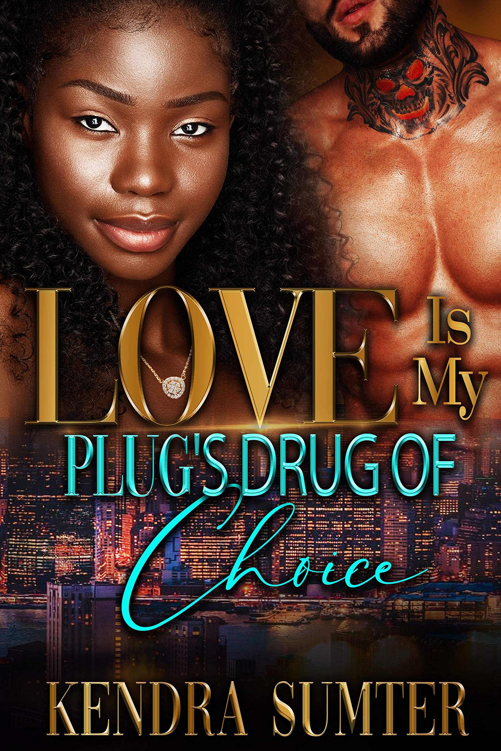 Love Is My Plug s Drug Of Choice By Kendra Sumter Goodreads Love Is My Plug s Drug Of Choice By Kendra Sumter Goodreads