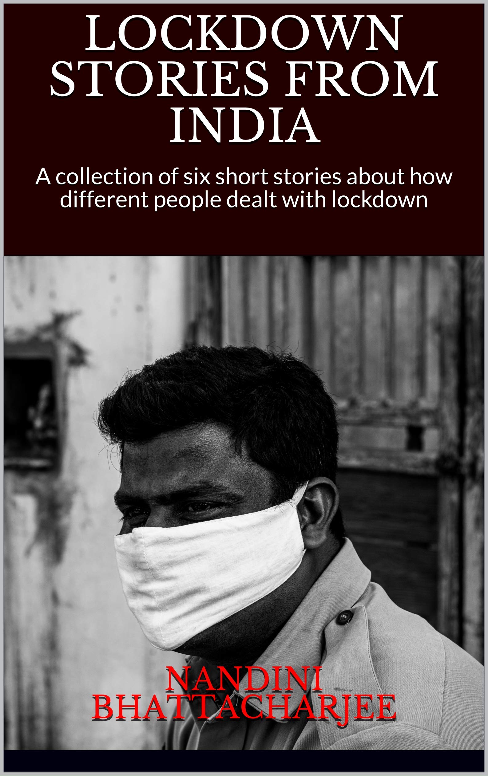 LOCKDOWN STORIES FROM INDIA: A collection of six short stories about ...