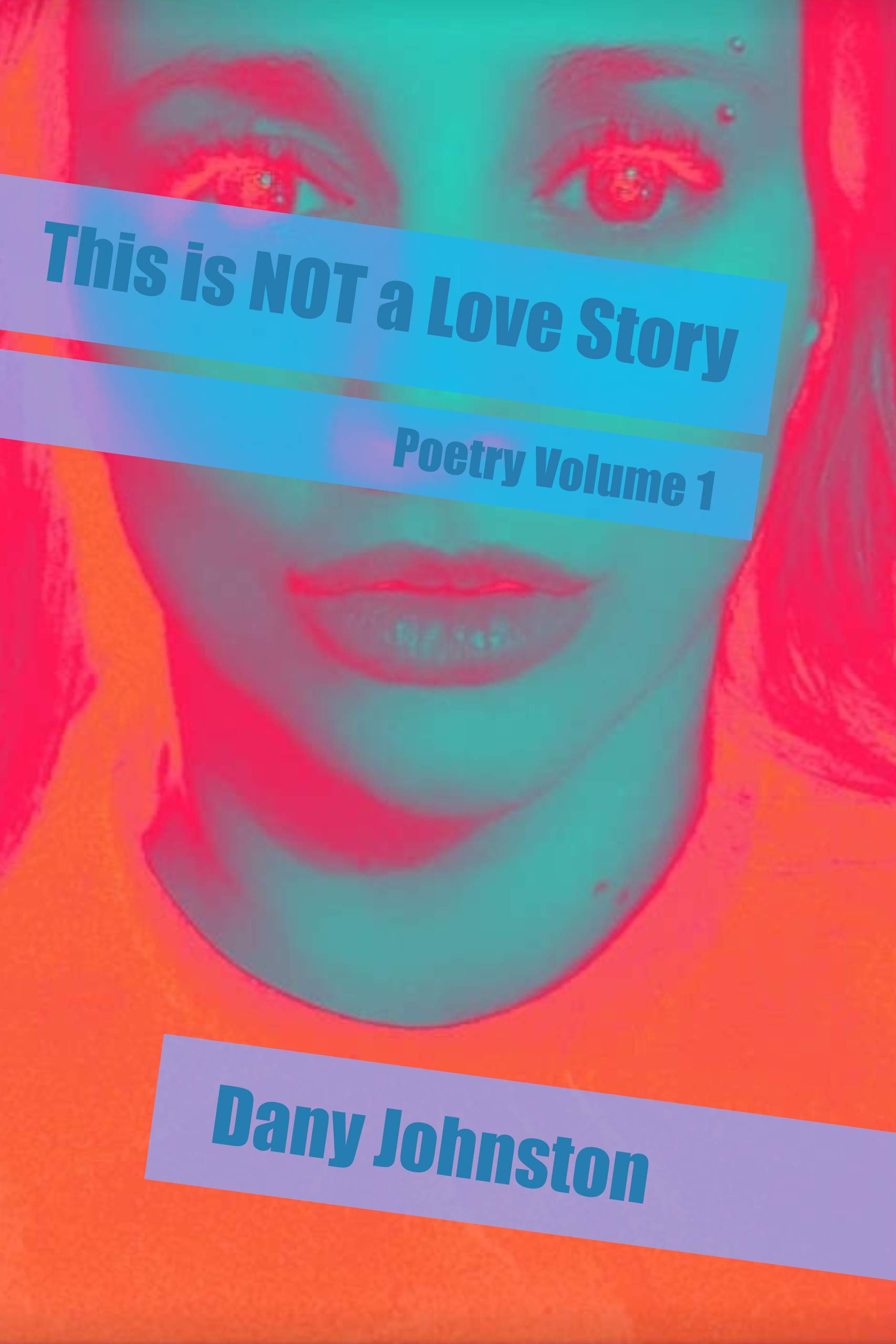this-is-not-a-love-story-book-of-poetry-volume-1-by-dany-johnston
