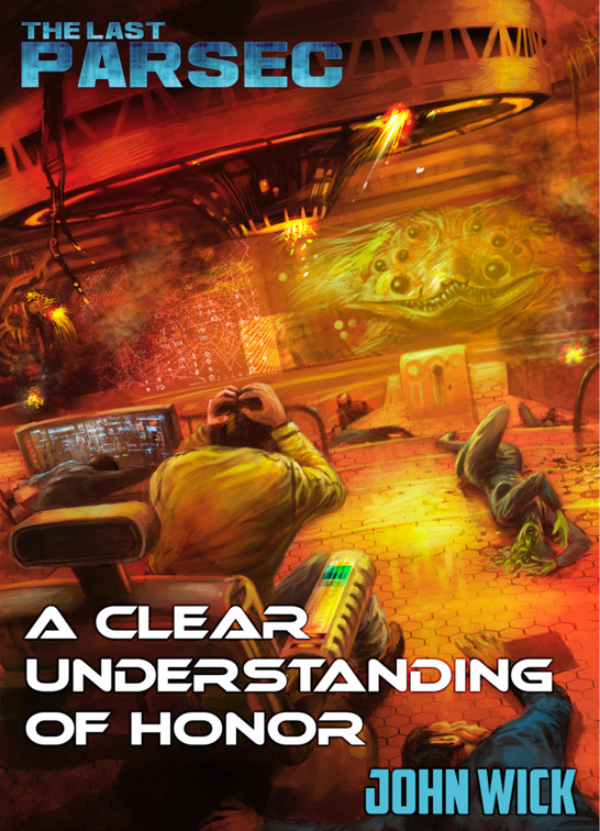 The Last Parsec: A Clear Understanding of Honor by John Wick | Goodreads