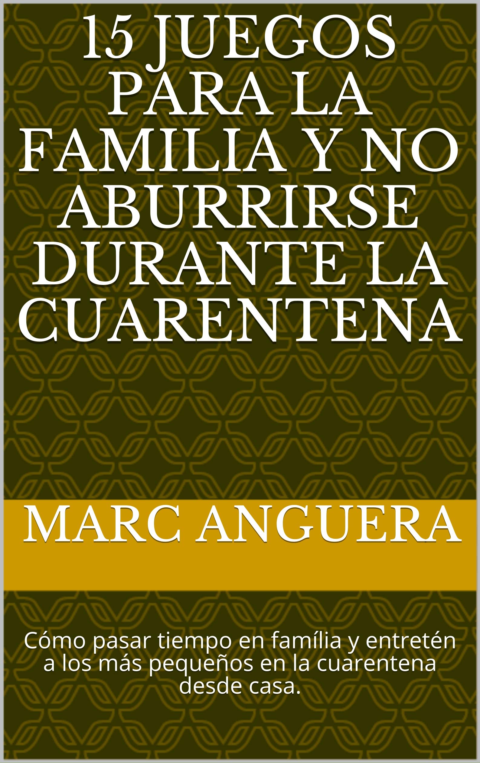 15 JUEGOS PARA LA FAMILIA Y NO ABURRIRSE DURANTE LA CUARENTENA: Cómo pasar tiempo en família y ...