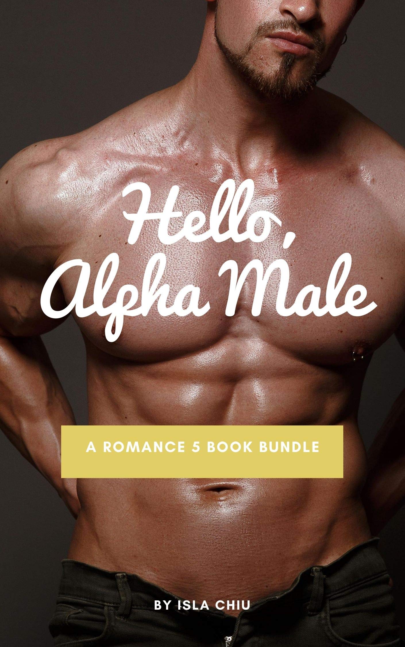 Hello, Alpha Male: A Romance 5 Book Bundle by Isla Chiu | Goodreads