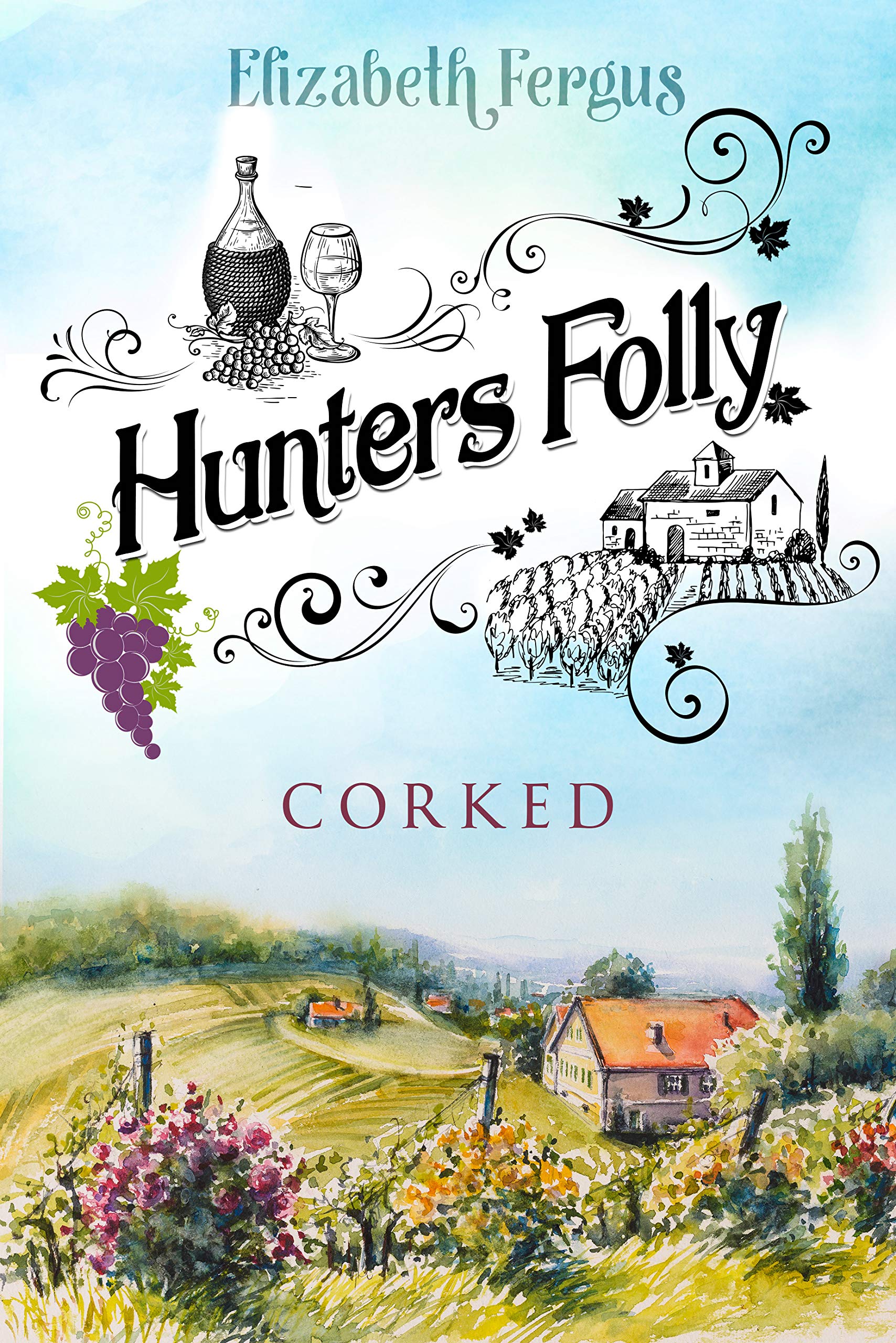 Hunter's Folly - Corked: A Cosy Romance Series by Elizabeth Fergus ...