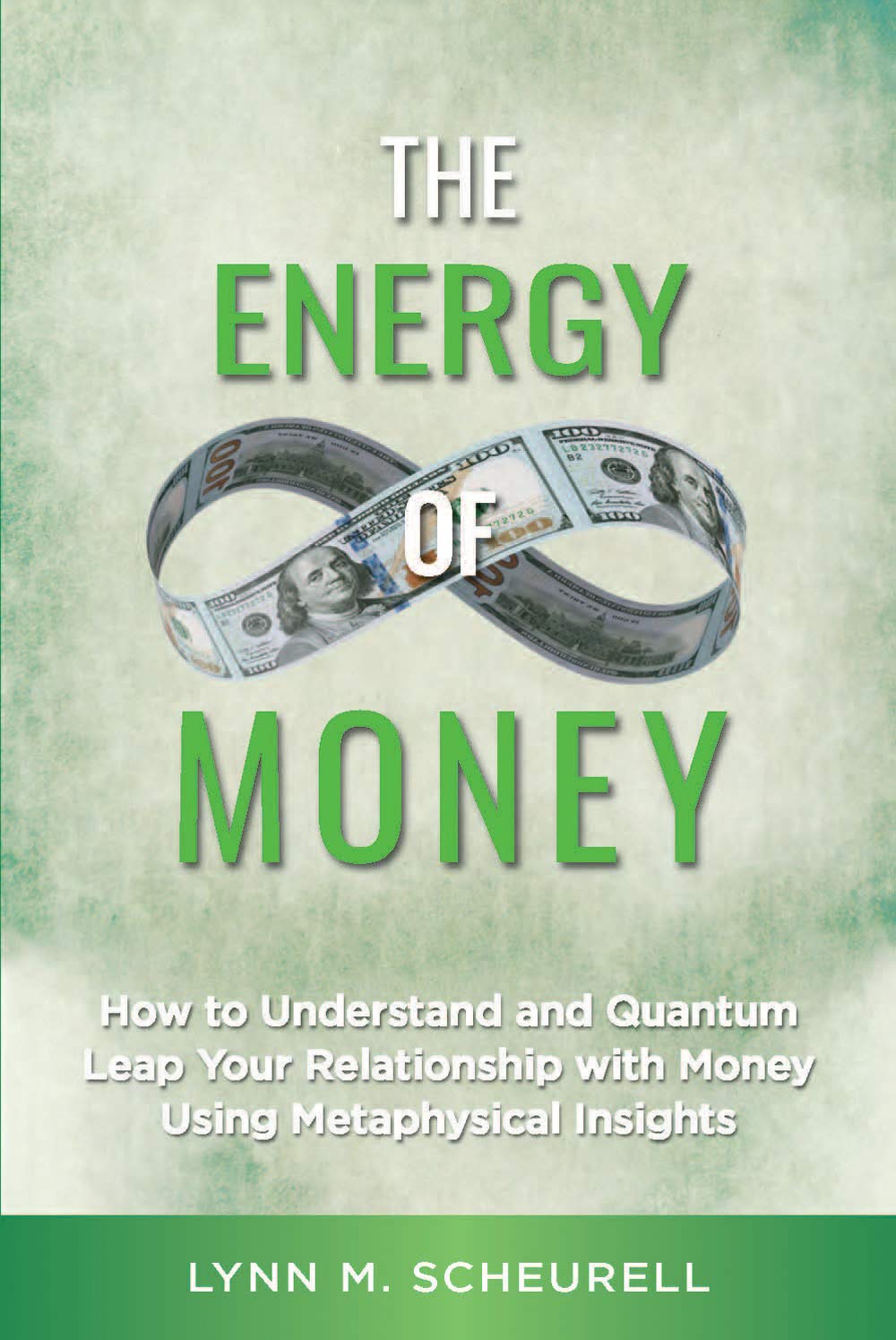 The Energy of Money: How to Understand and Quantum Leap Your ...