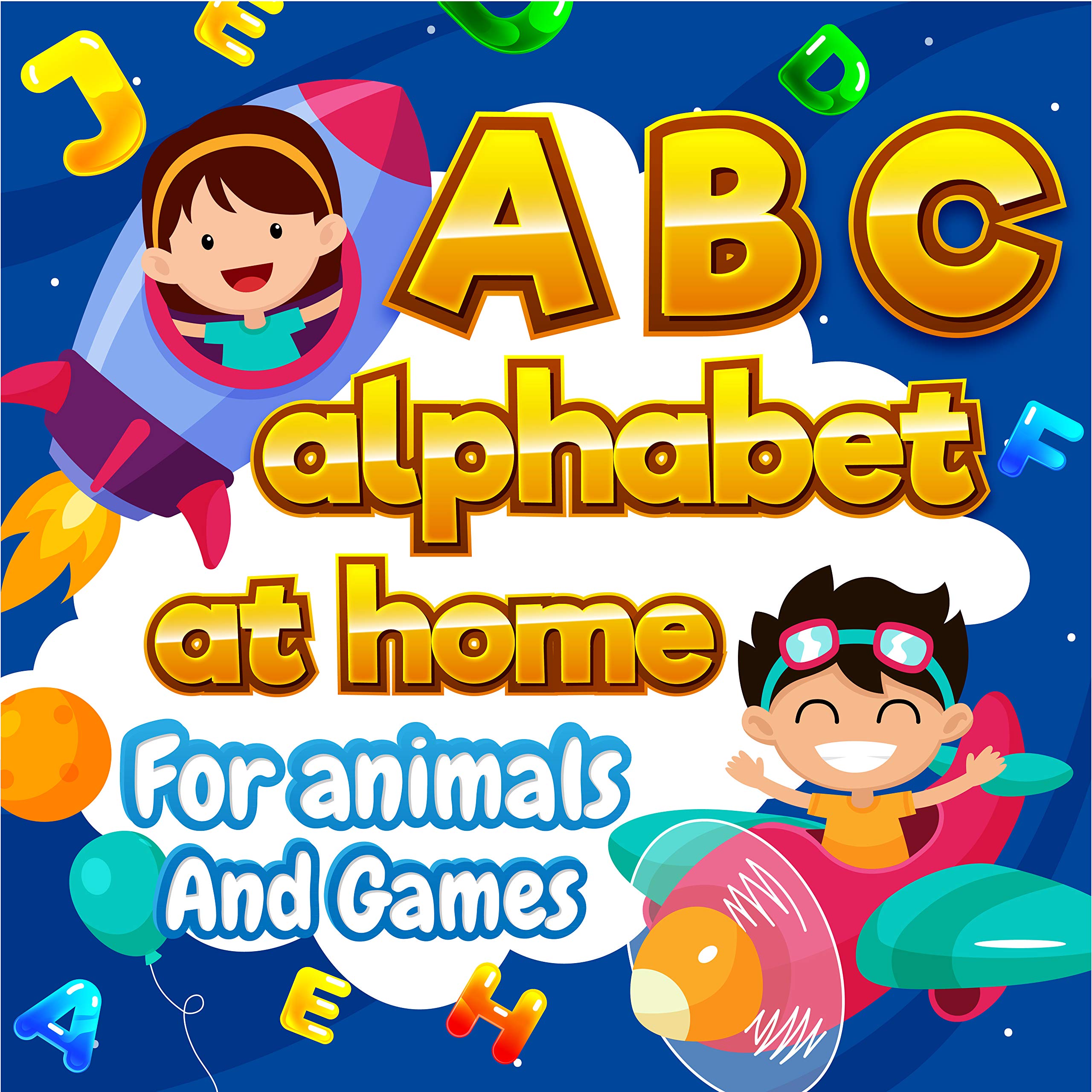 ABC ALPHABET AT HOME FOR ANIMALS AND GAMES. by Steven King | Goodreads