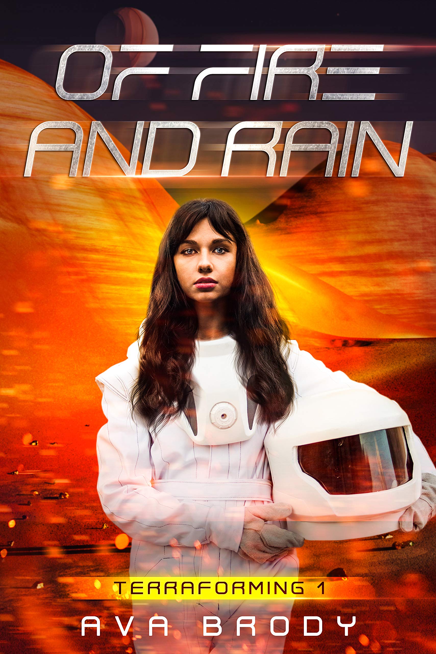 Of Fire and Rain: Terraforming 1 by Ava Brody | Goodreads