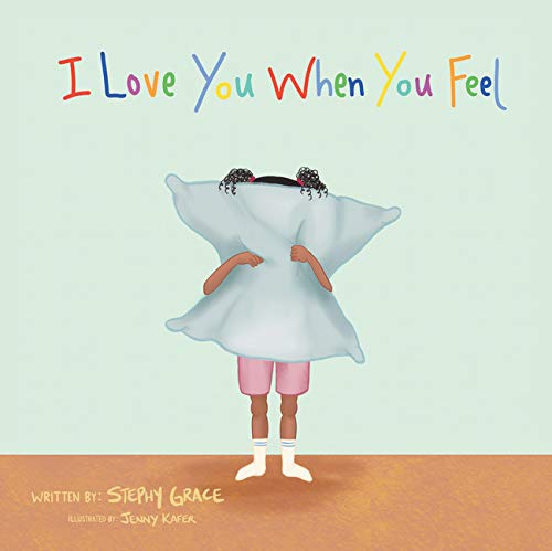 I Love You When You Feel by Stephy Grace | Goodreads