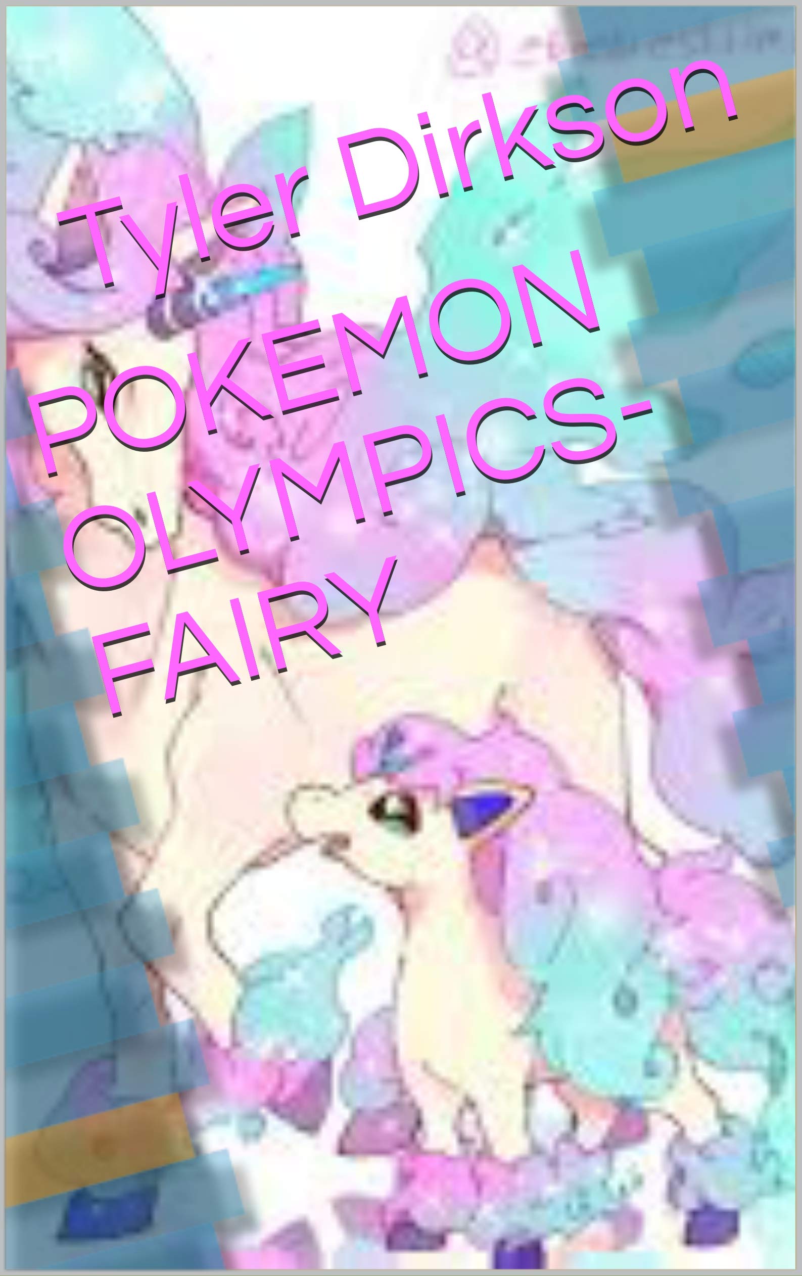POKEMON OLYMPICS- FAIRY by Tyler Dirkson | Goodreads