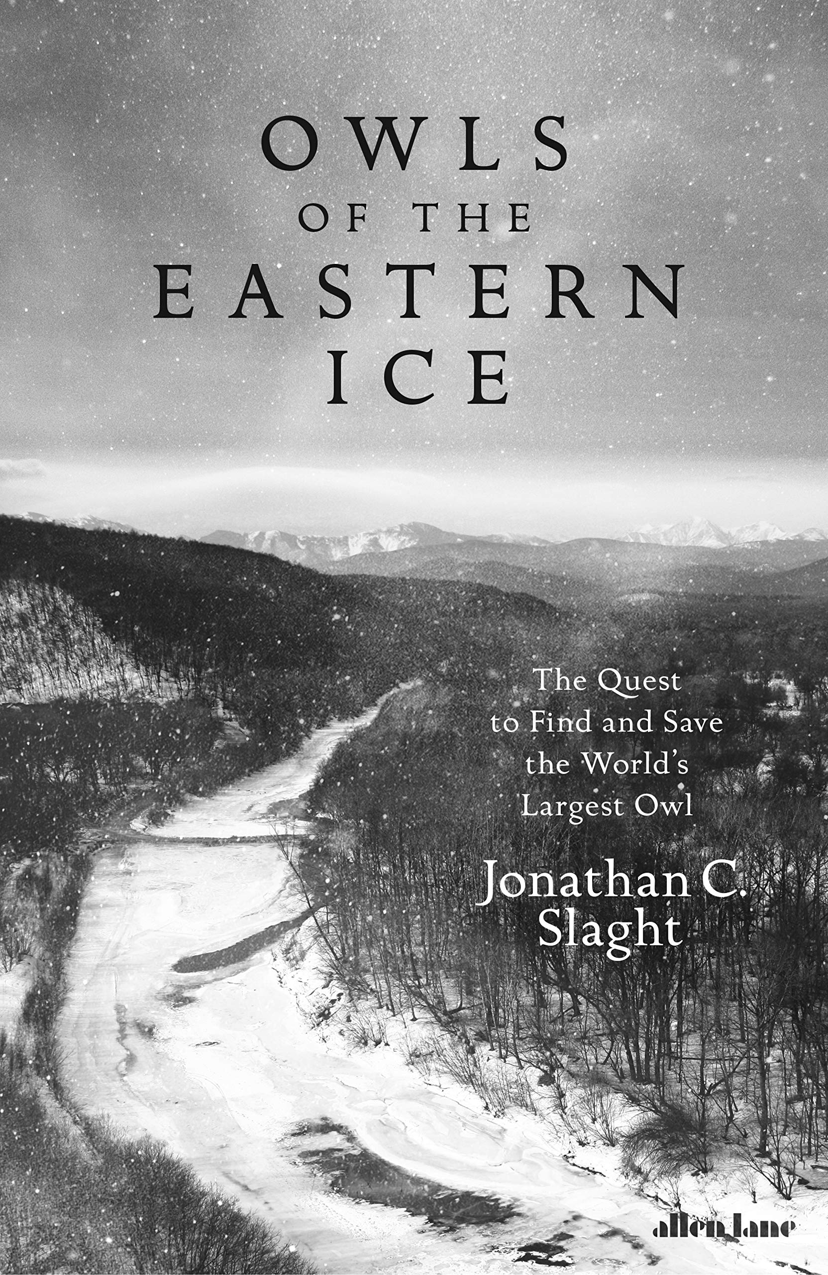 Owls of the Eastern Ice by Jonathan C. Slaght | Goodreads