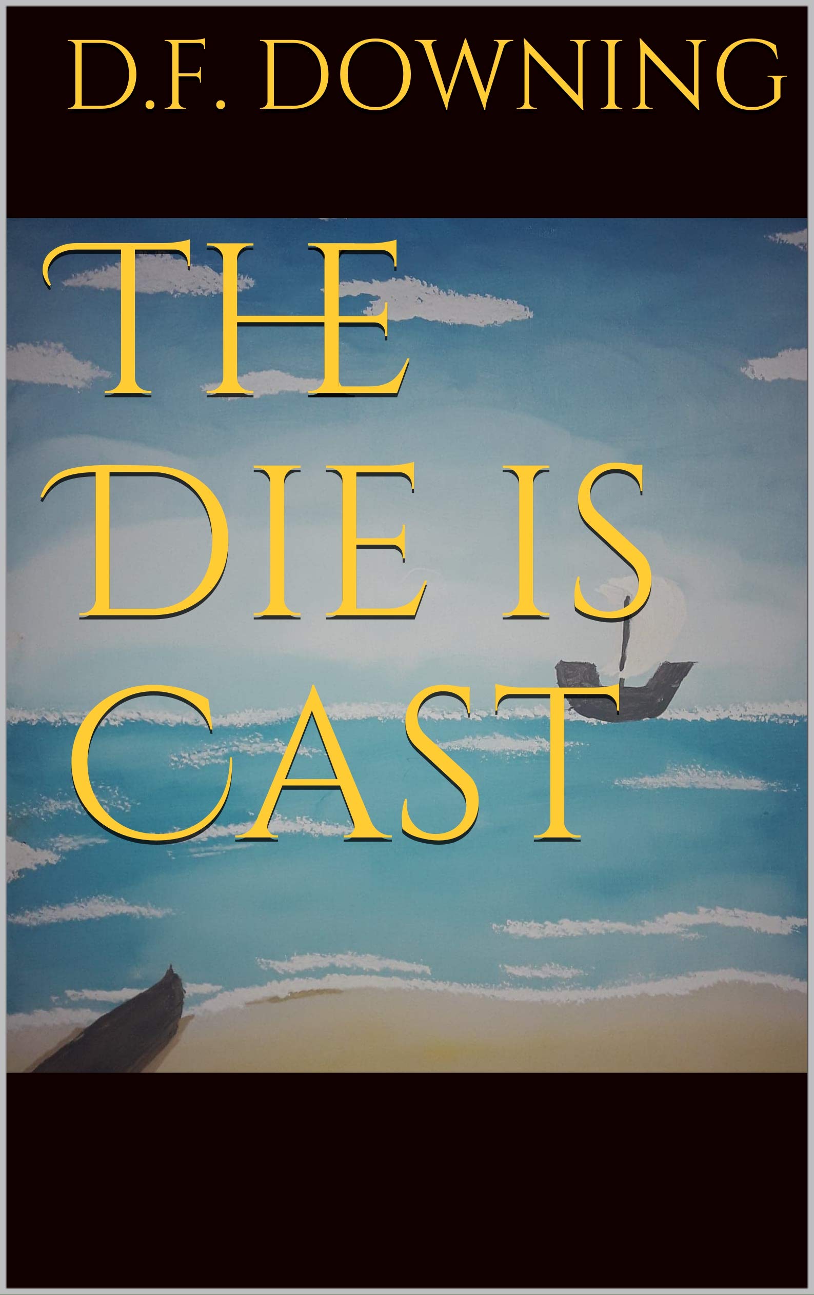 The Die is Cast: The Playing Card Series by D.F. Downing | Goodreads